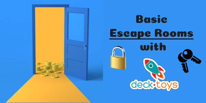 Basic Escape Rooms with Deck.Toys – Deck.Toys Blog